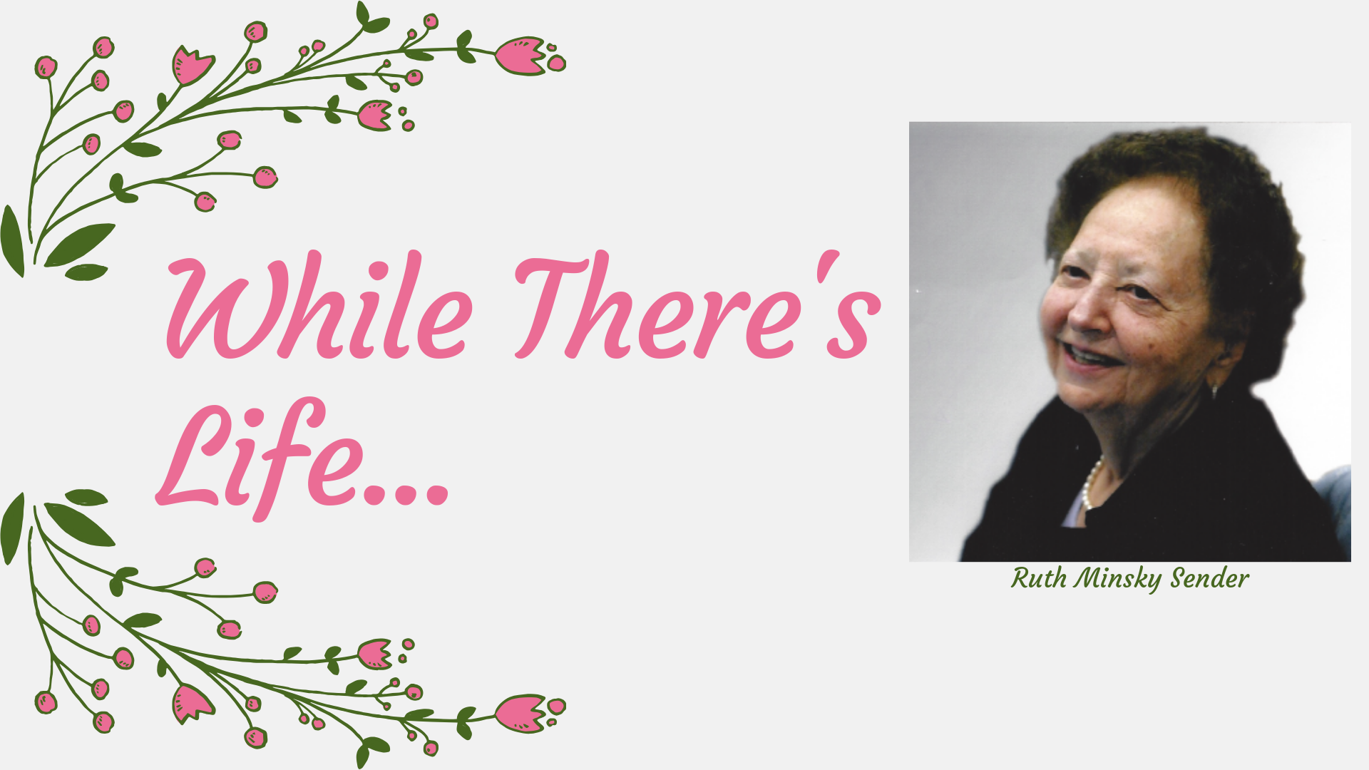 While There's Life: Poetry Reading Book Signing by Ruth Minsky Sender